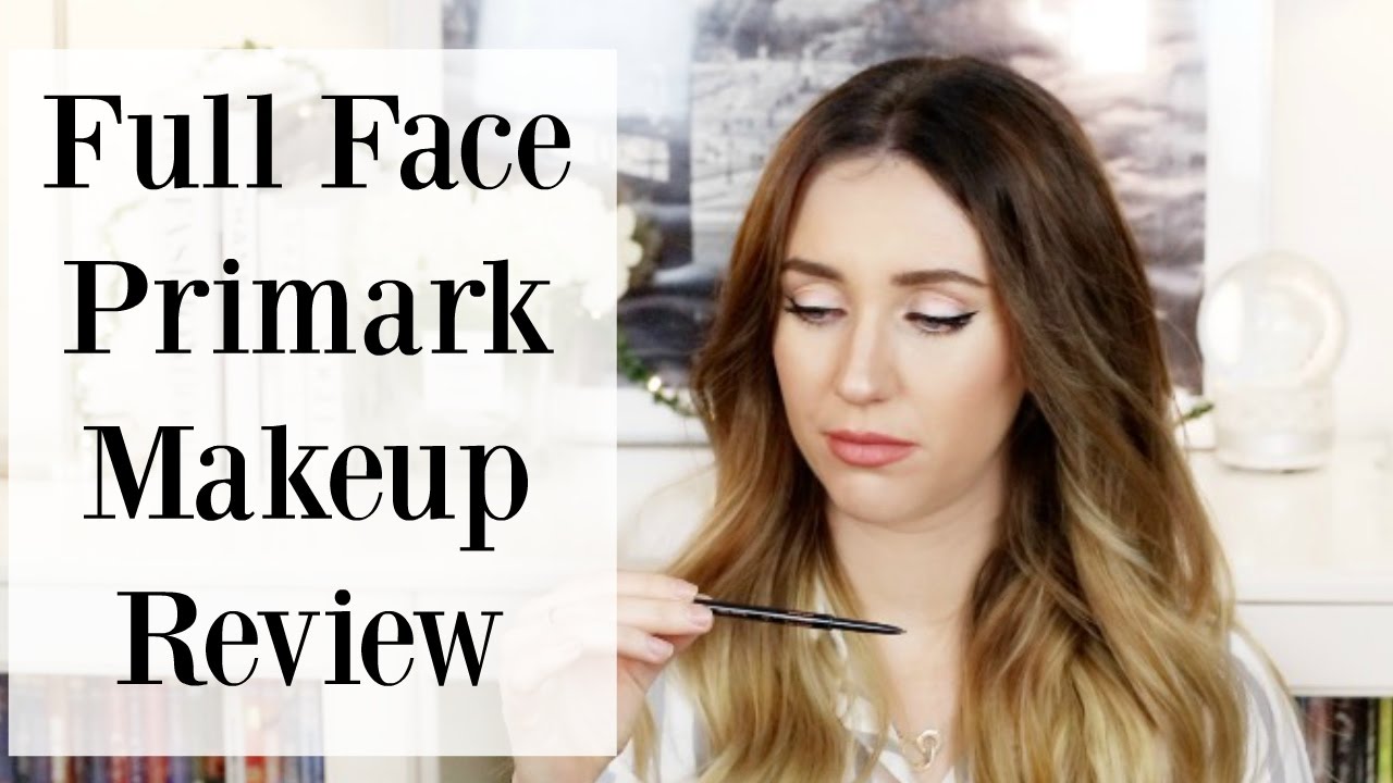 Full Face Primark Makeup Review - YouTube