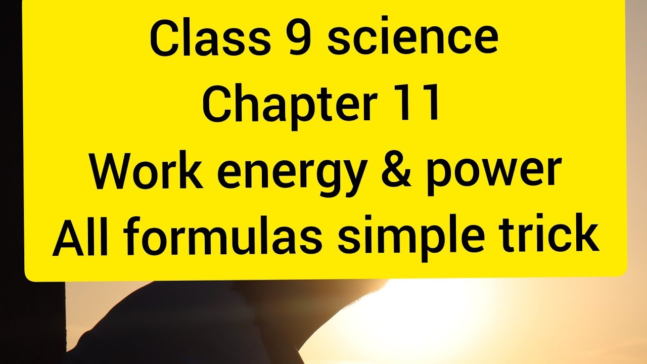 Work energy and power class 9 science chapter 11 all formulas in single ...