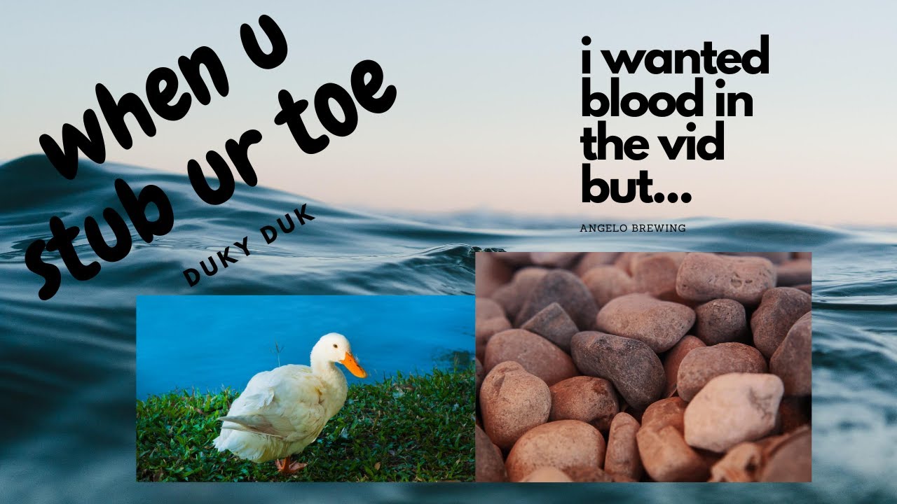 when u stub ur toe - YouTube