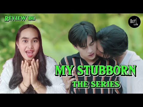 REVIEW រឿង: MY STUBBORN THE SERIES ...