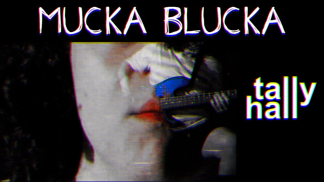 Mucka Blucka (Tally Hall Cover w/ New Lyrics) - YouTube