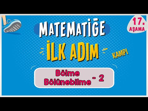 Bölme ve Bölünebilme 2 |  MATEMATİĞE İLK ADIM KAMPI | 17.Aşama | #ilkadım  | Rehber Matematik