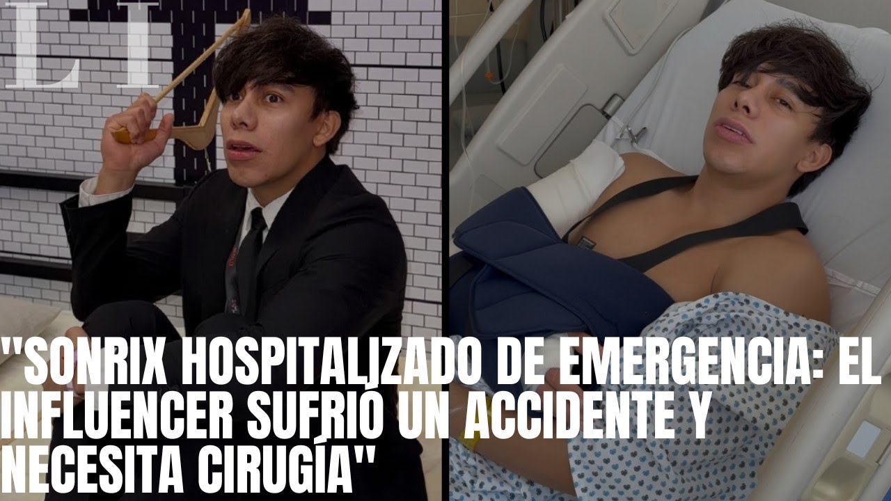 Sonrix hospitalizado de emergencia: El influencer sufrió un accidente y ...