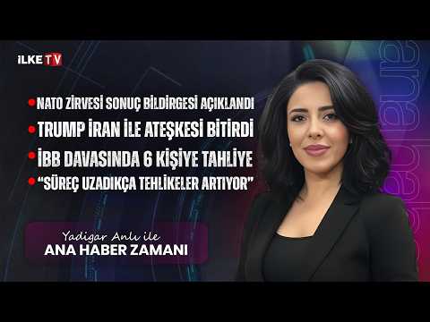 #CANLI |  NATO Zirvesi sonuç bildirgesi açıklandı I İBB davasında 6 kişiye tahliye  (8 Temmuz 2026)