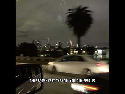 chris brown feat. tyga - girl you loud (sped up)