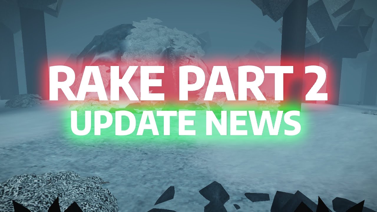 Rake Part II UPDATE NEW'S | YouTube | Roblox | - YouTube