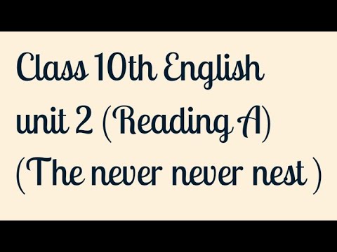 reading A Never Never Nest English class 10th unit 2 - YouTube