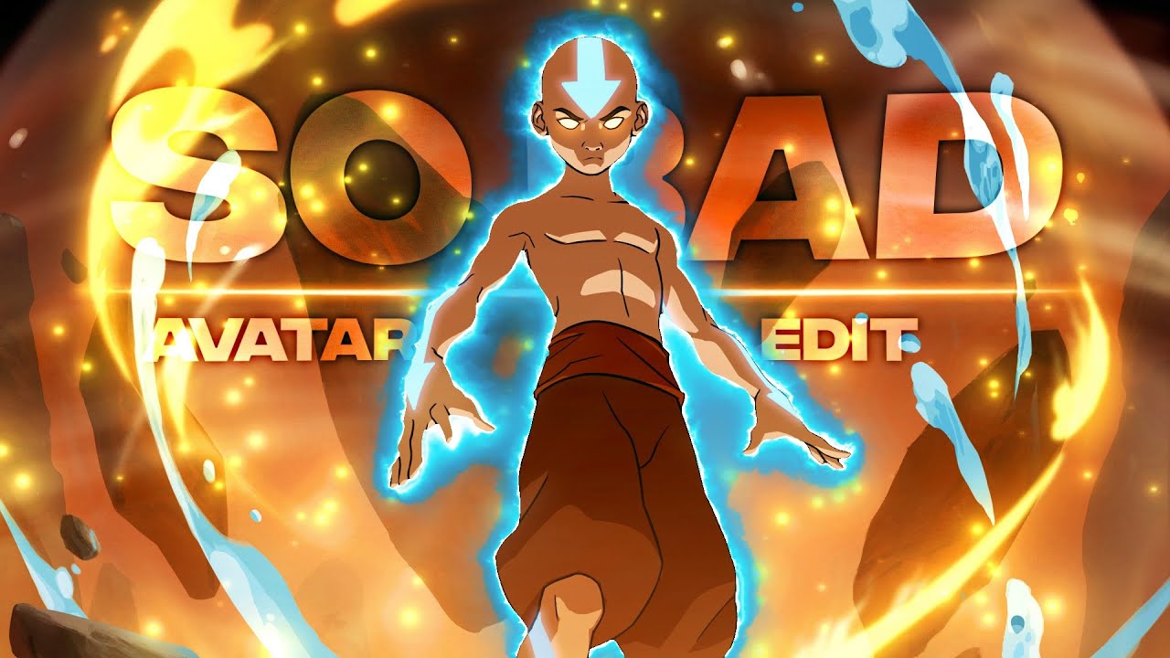 Avatar The Last Airbender - [Edit/AMV] | So Bad | - YouTube