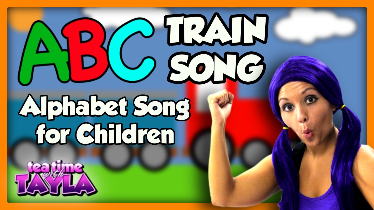 ABC Train Song | Alphabet Song for Children on Tea Time with Tayla ...