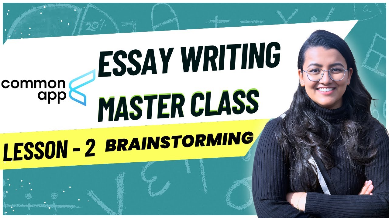 Lesson - 2 | How to write COMMON APP Essay ? Brainstorming | Generate ...