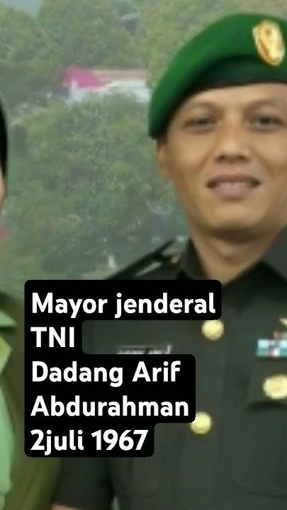 Mayor Jenderal TNI Dadang arif abdurahman - YouTube