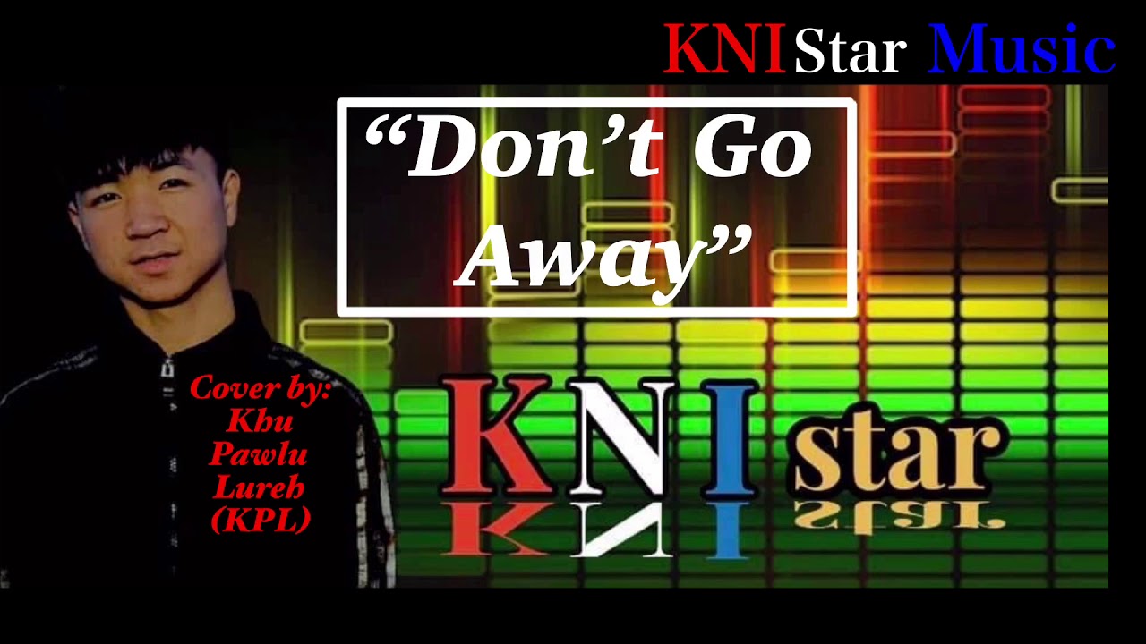 Karenni Song “Don’t go away”by Neh Reh ~Cover by Khu Pawlu Lureh - YouTube