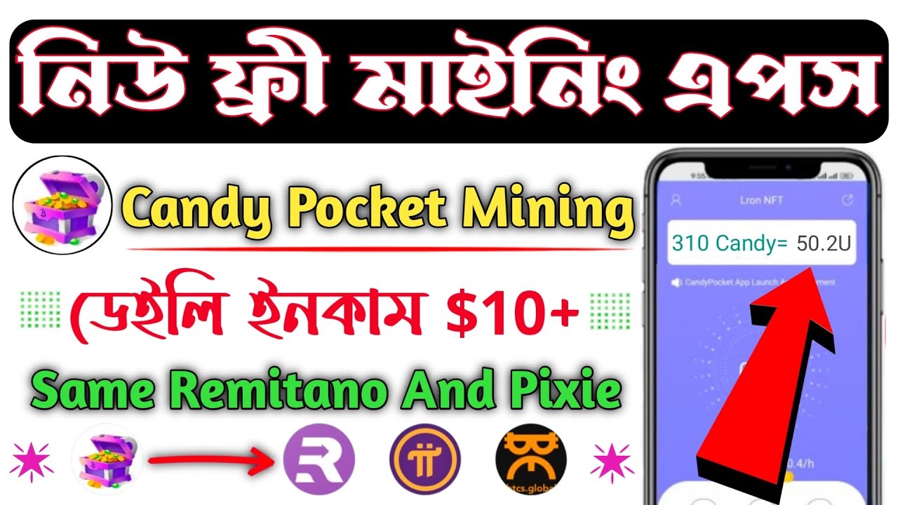 Candy Pocket Mining Apps. Daily Income 10$ Free | Very Strong Project ...