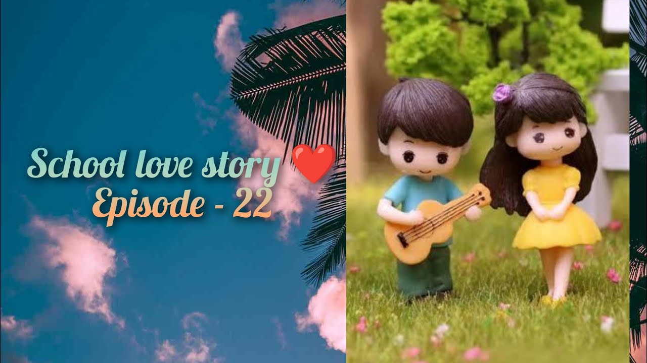 School love story ️ || Episode -22 - YouTube