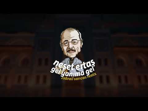 Neşet Ertaş - Gel Yanıma Gel (Cebrail Sarican Remix)