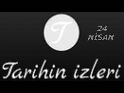Tarihin izleri - 24 Nisan