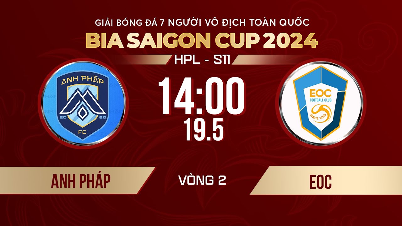 🔴Trực tiếp: ANH PHÁP - EOC | Giải bóng đá 7 người VĐQG Bia Saigon Cup ...