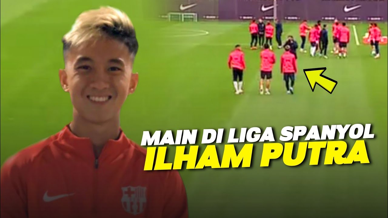 TALENTA ASLI INDONESIA DI SPANYOL 🔥 Lihat Gaya Permainan Ilham Putra ...