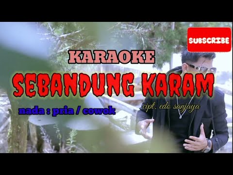 KARAOKE ~《 SEBANDUNG KARAM 》nada pria// @edoroyal477 #lagudaerahjambi #sebandungkaram - YouTube