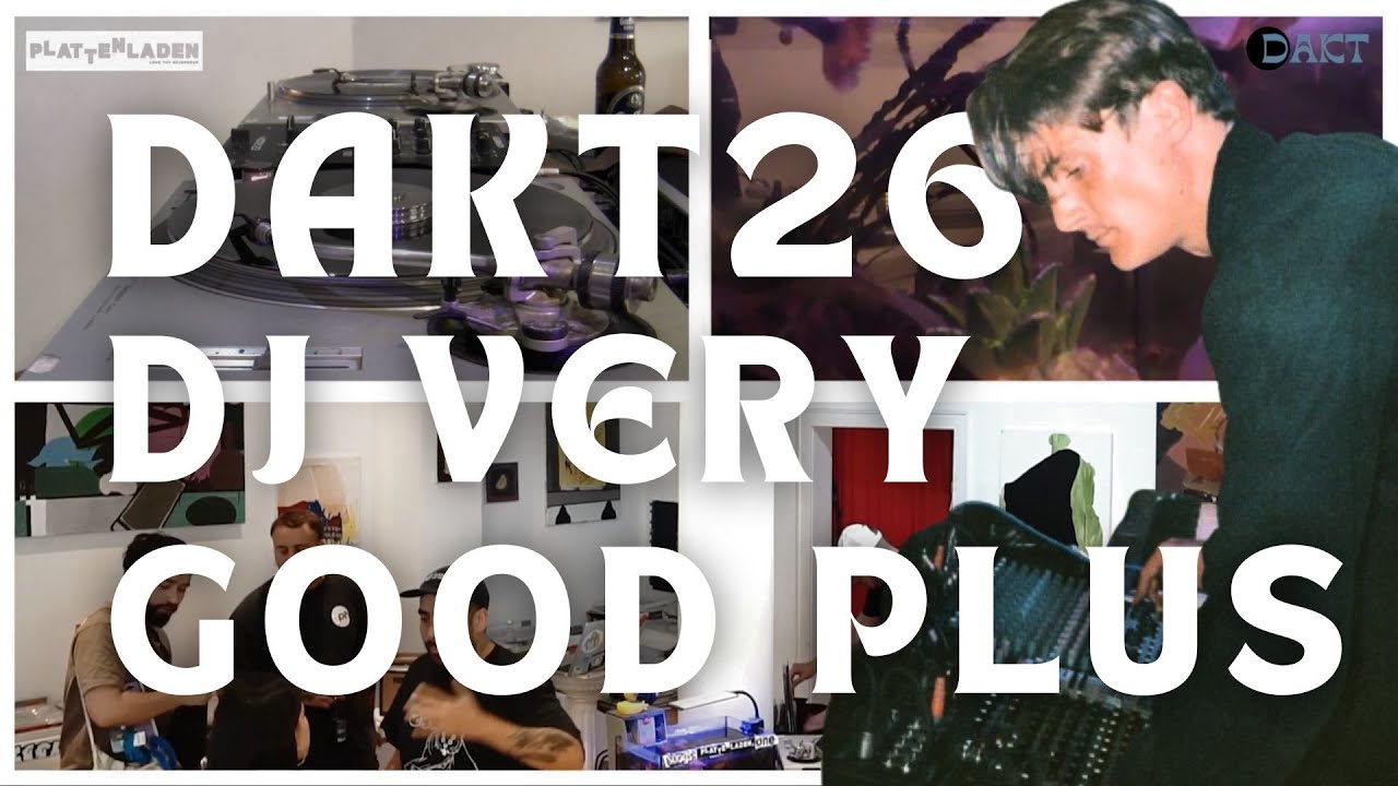 DAKT26 - DJ Very Good Plus @Plattenladen - YouTube Music