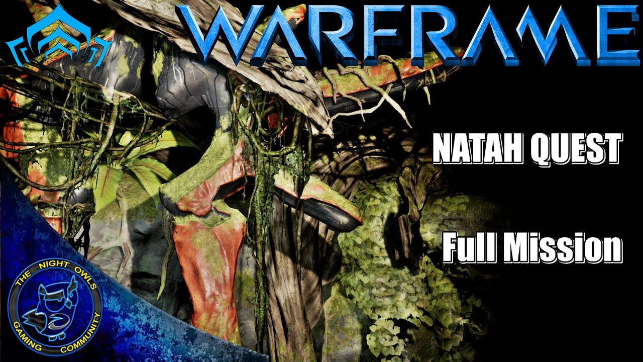 Warframe: NATAH Full Complete Quest (U17) - YouTube