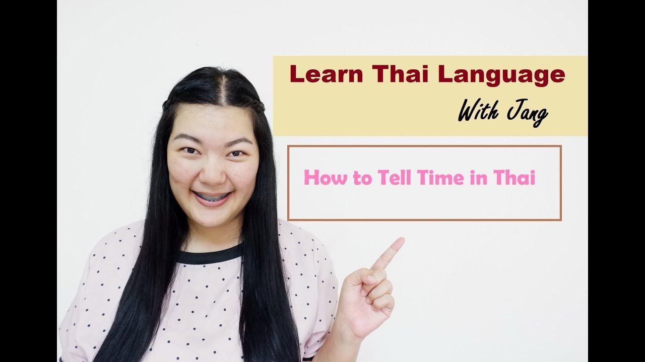 Learn Thai Language | How to Tell Time in Thai (Lecture) - YouTube