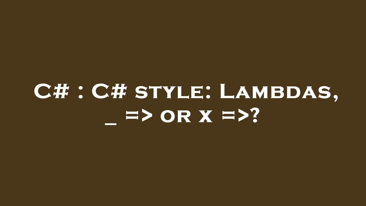 C C Style Lambdas Or X Youtube
