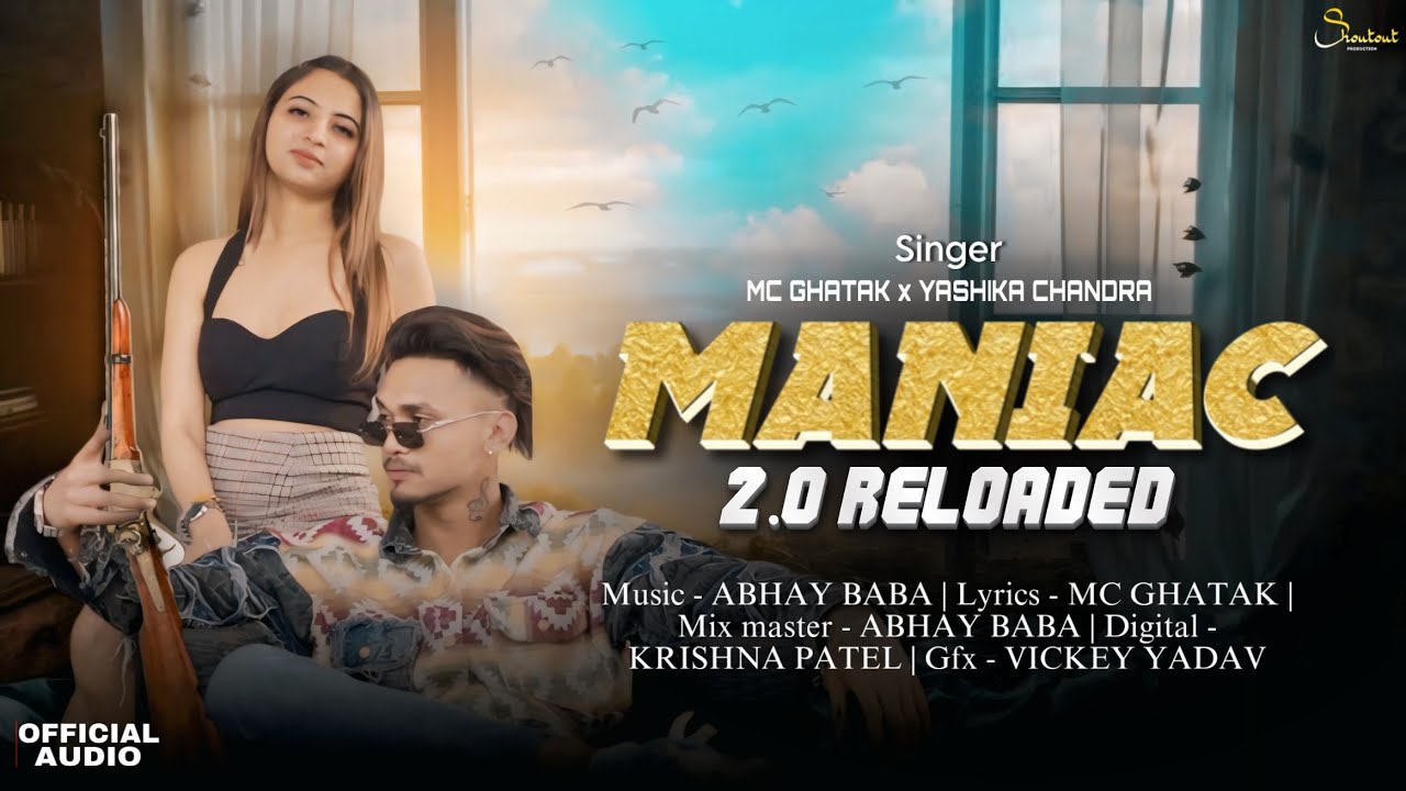 MANIAC 2.0 RELOADED | MC GH∆T∆K x YASHIKA CHANDRA | #official AUDIO ...