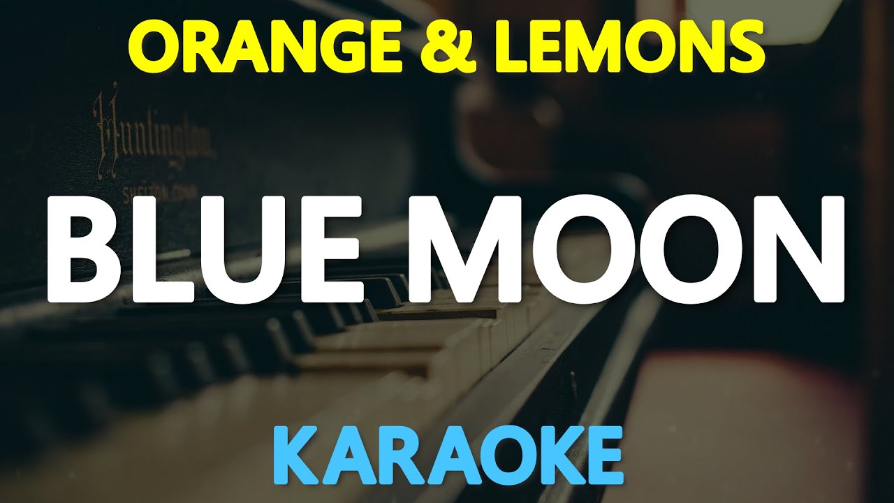 BLUE MOON - Orange & Lemons (KARAOKE Version) - YouTube Music