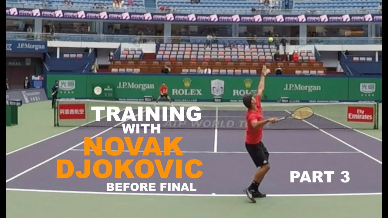 Fifth Training With Novak Djokovic - Part 3 | Final Warm Up - Shanghai ...