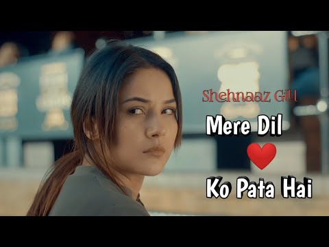 Mere Dil Ko Pata Hai (Official Video) Shehnaaz Gill | Sidharth Shukla | SIDNAAZ Song | Tu Yaheen Hai