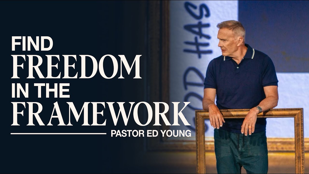 Find Freedom Through God’s Framework | Ed Young - YouTube