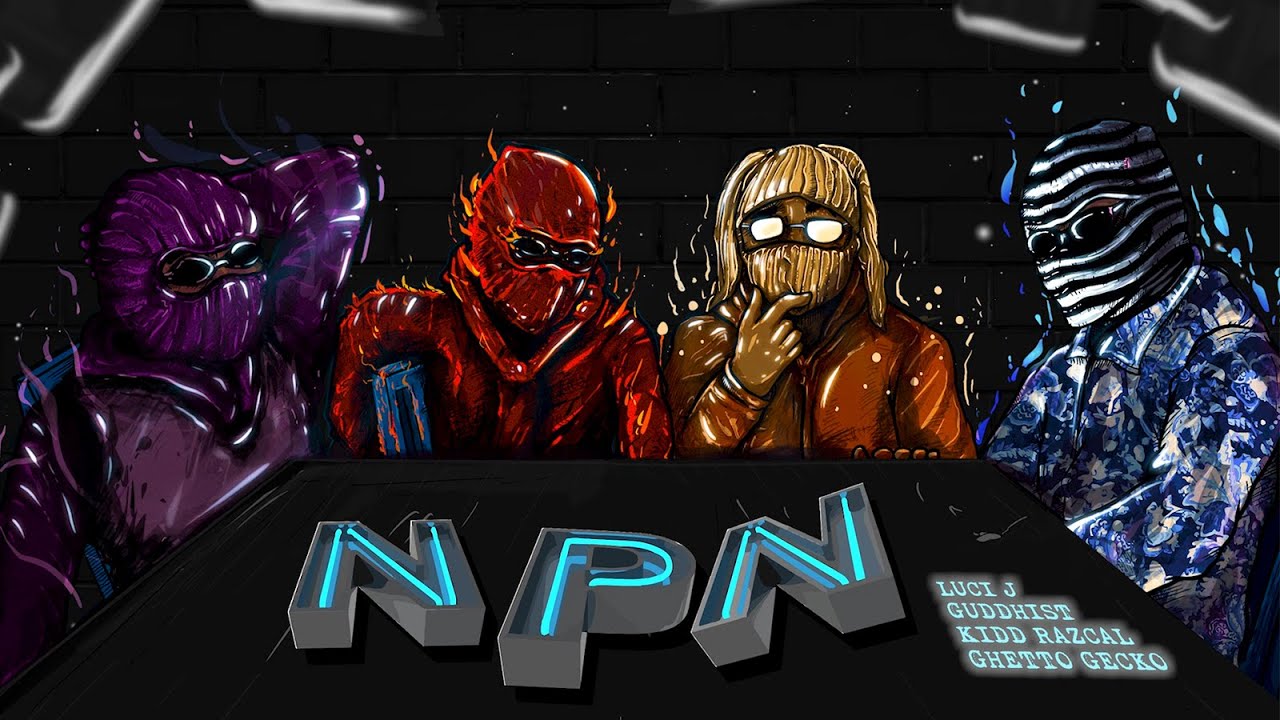 LUCI J, @GuddhistGunatita, @KiddRazcal333, @ghettogeckoph - NPN (LYRIC ...