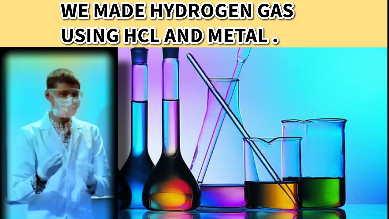 WE MADE HYDROGEN GAS USING HCL AND METAL. - YouTube