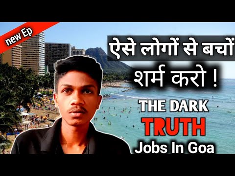 ऐसे लोगों से बचों | Workers Problems In Goa | The Dark Truth Ep 01 ...