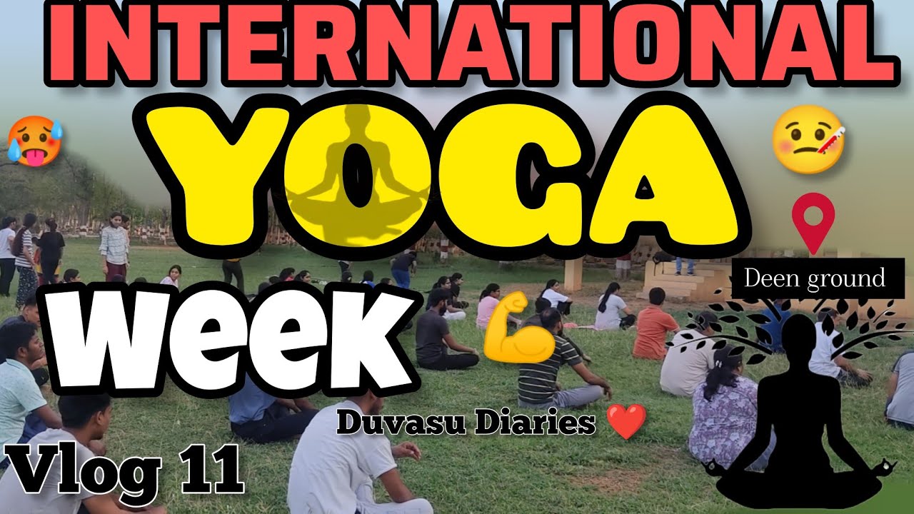 DUVASU INTERNATIONAL YOGA WEEK 2024 | VLOG 11 | Duvasu Diaries ...