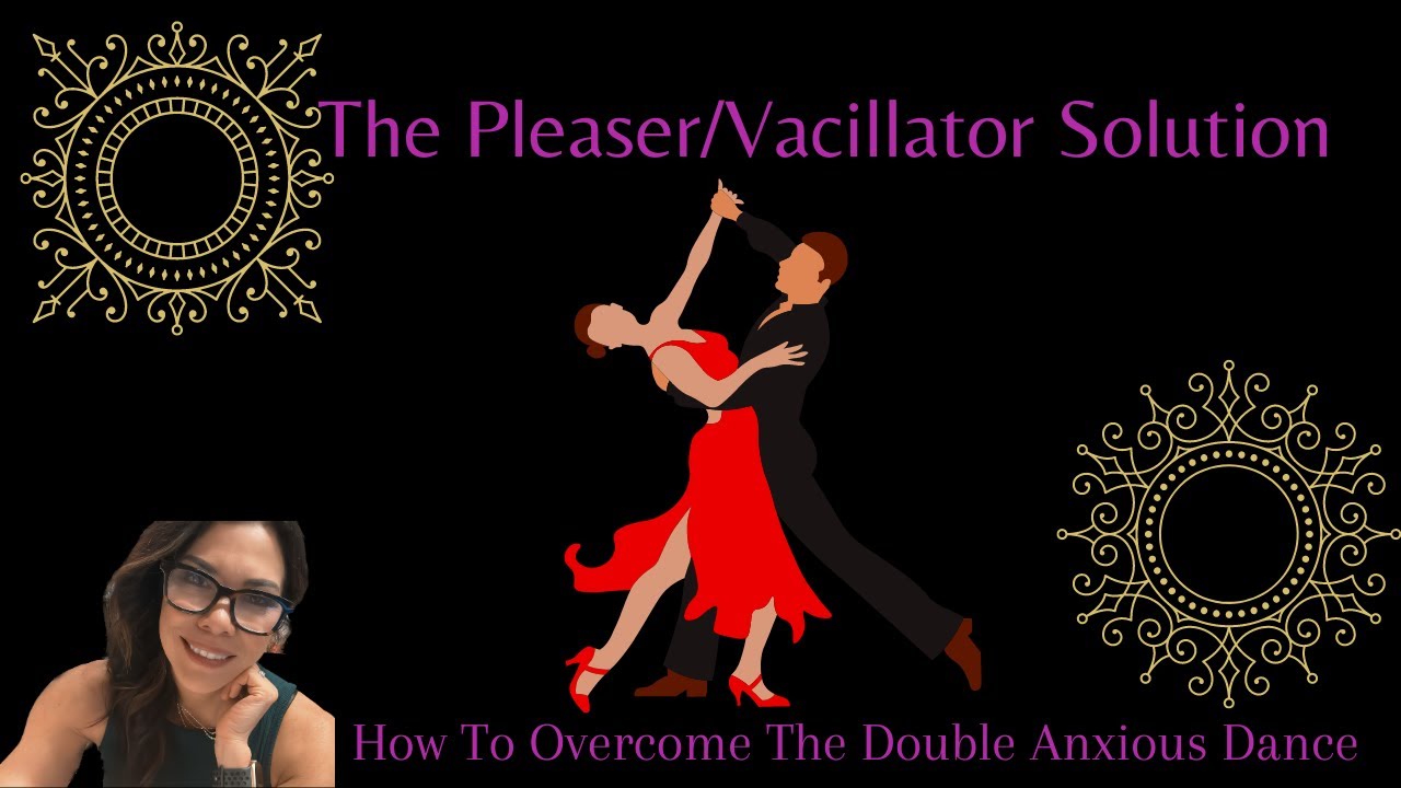 Skills for the Pleaser & Vacillator Core Pattern aka Fearfully Anxious ...