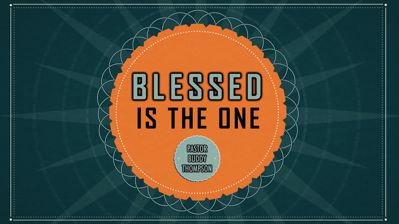 Blessed Is the One | Pastor Buddy Thompson | 10-20-2024 - YouTube