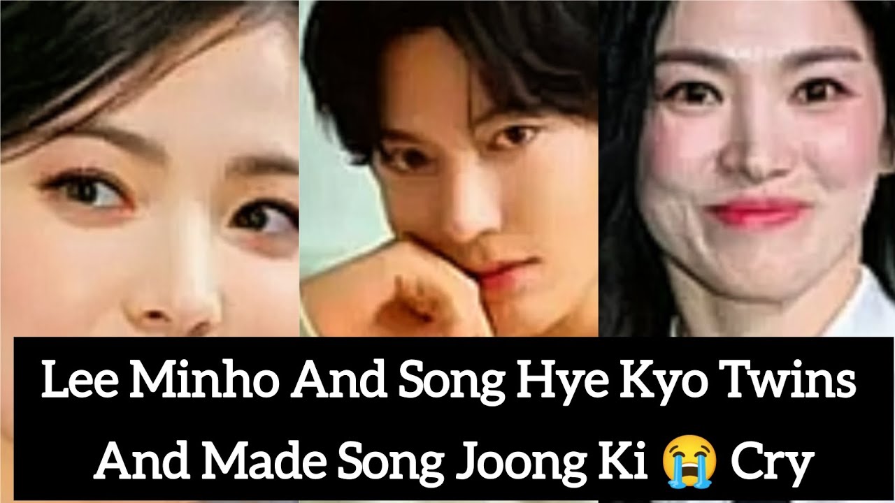Lee Minho And Song Hye Kyo Twins And Made Song Joong Ki 😭 Cry Congratulations Hyekyo - YouTube
