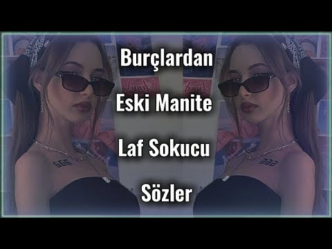 Burçlardan Eski Manite Laf Sokucu Sözler😎