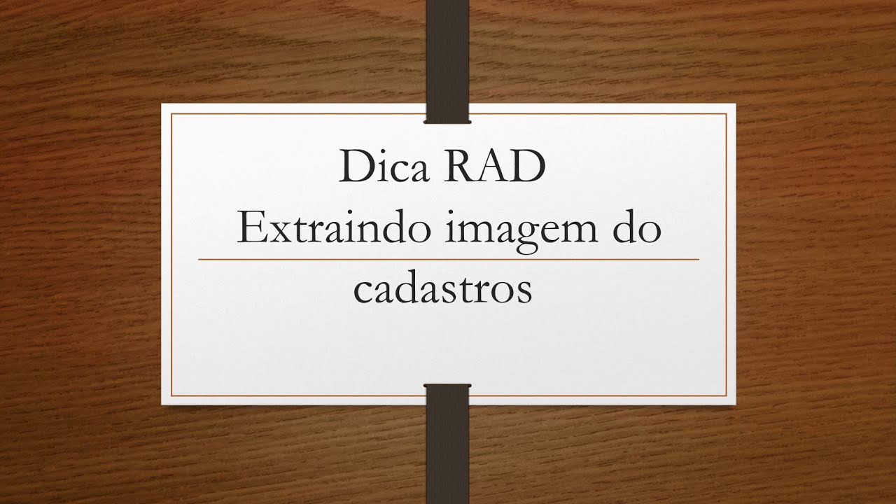 Dica RAD - Extraindo imagem do cadastro - YouTube