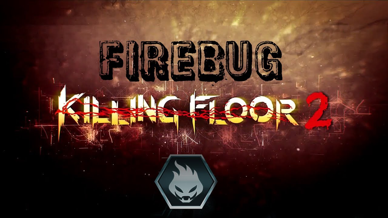 Let's Play: Killing Floor 2 (6) | Firebug - YouTube