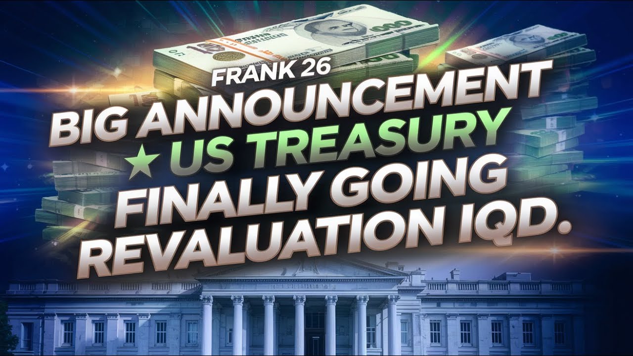 Frank 26: U.S. Treasury Approves IQD Revaluation – Big Changes Ahead 📈 ...