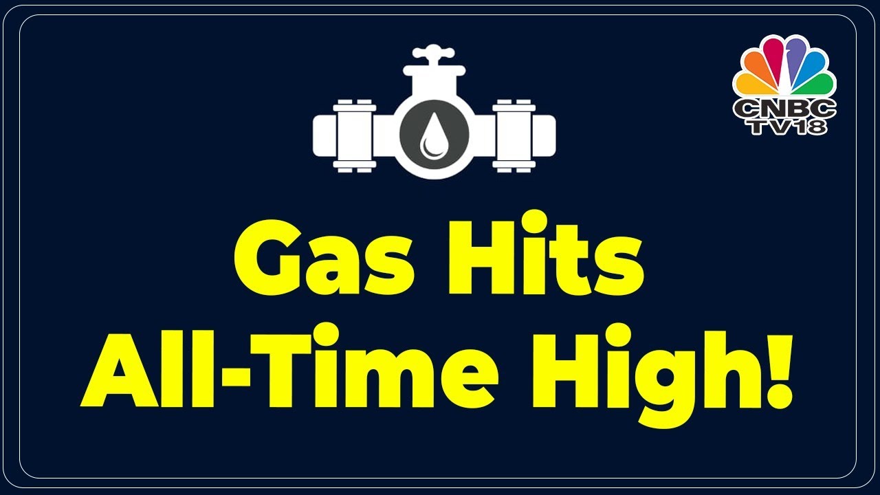 Gas Hits All-Time High! | Digital | CNBC-TV18 - YouTube