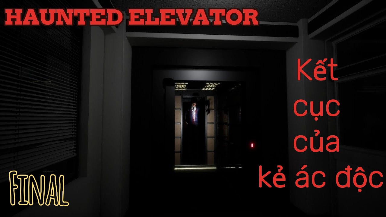 Haunted Elevator: KẺ ÁC PHẢI BỊ TRỪNG TRỊ ||| Final - YouTube