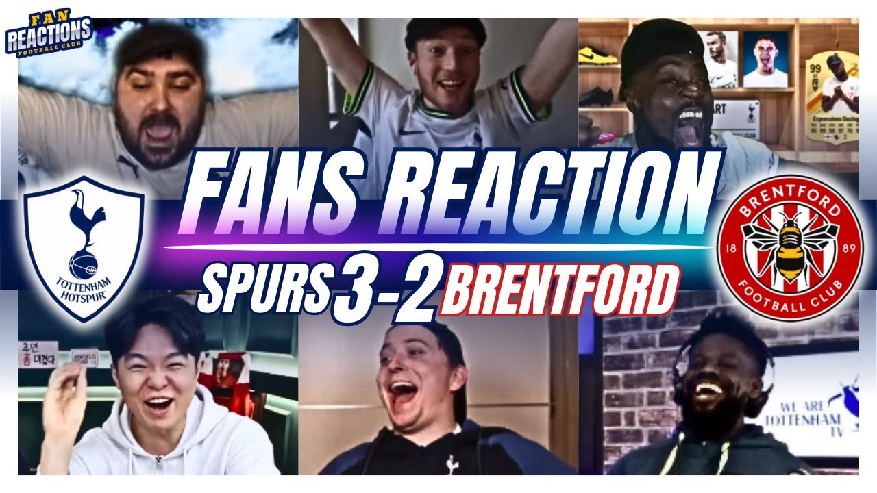 SPURS FANS REACTION TO TOTTENHAM 3-2 BRENTFORD | EPL - YouTube