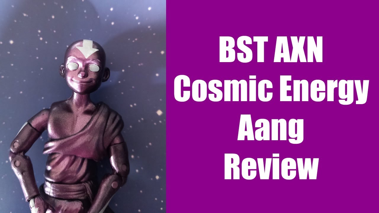 BST AXN Cosmic Energy Aang Review - YouTube