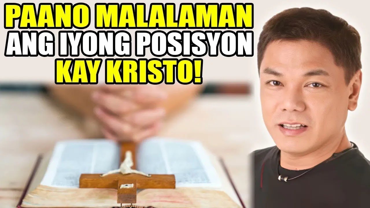 Ed Lapiz Preaching 2025 🆘 Paano Malalaman ang Iyong Posisyon Kay Kristo ...