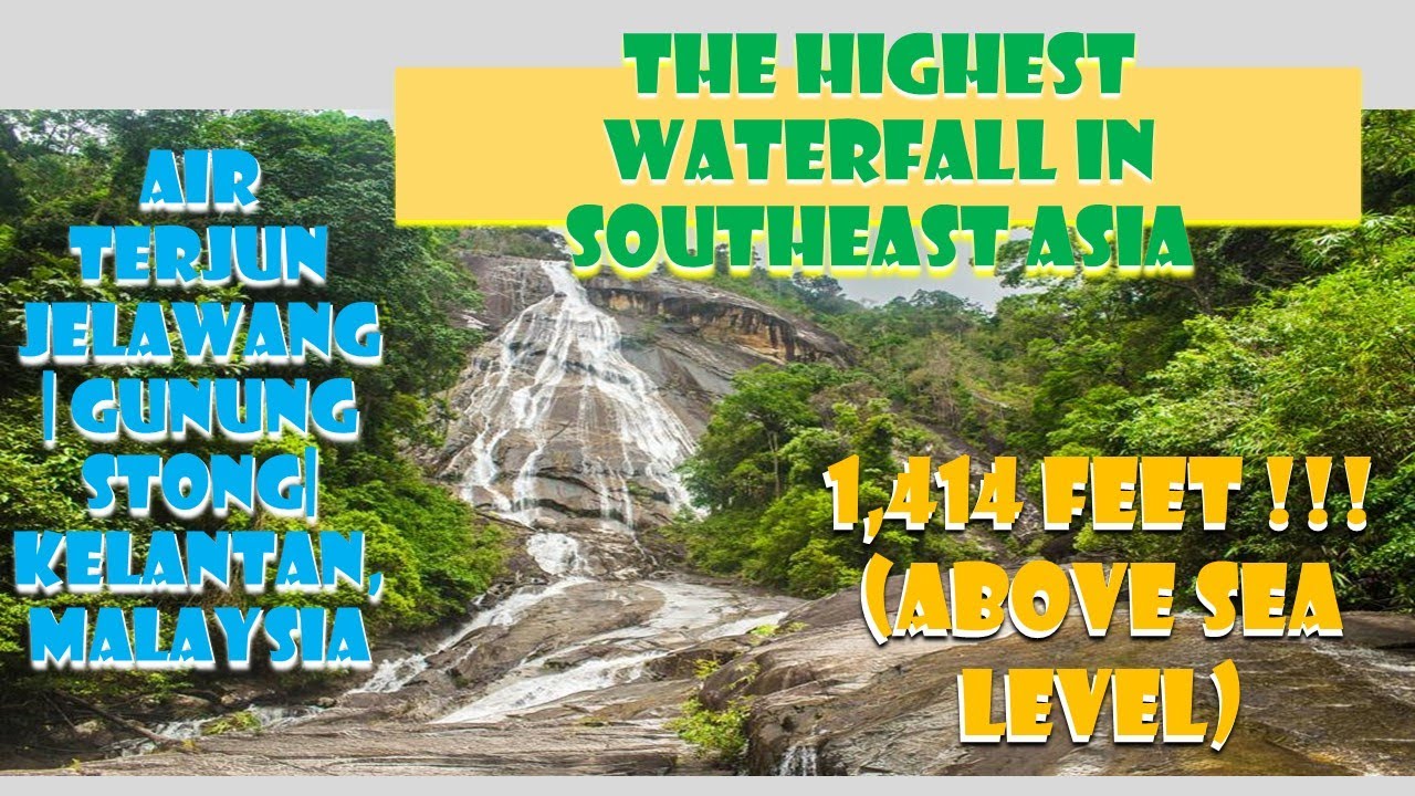 The Wonderful Scene of Air Terjun Jelawang (The Highest Waterfall in ...
