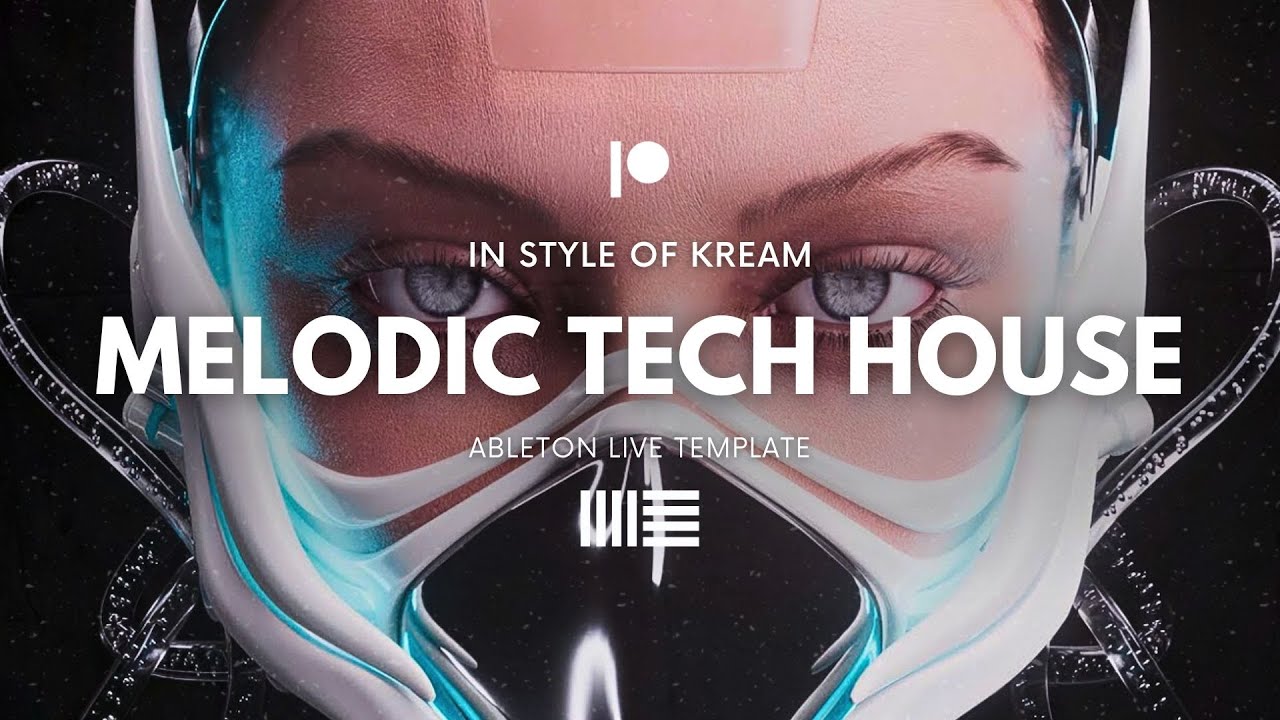 KREAM Melodic Tech House Ableton Project File Template EP23 YouTube KREAM Melodic Tech House Ableton Project File Template EP23 YouTube